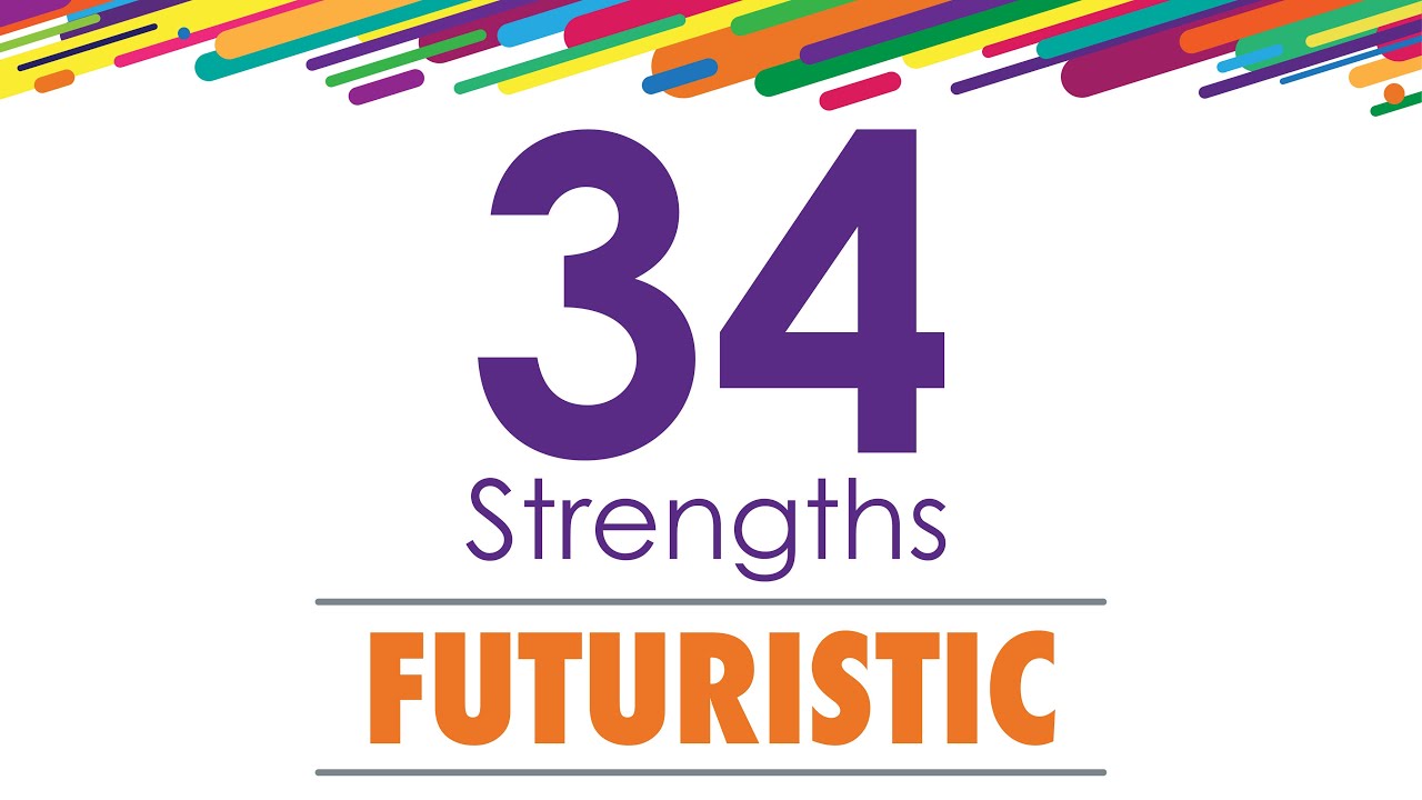 Futuristic | Gallup’s 34 Clifton Strengths - YouTube