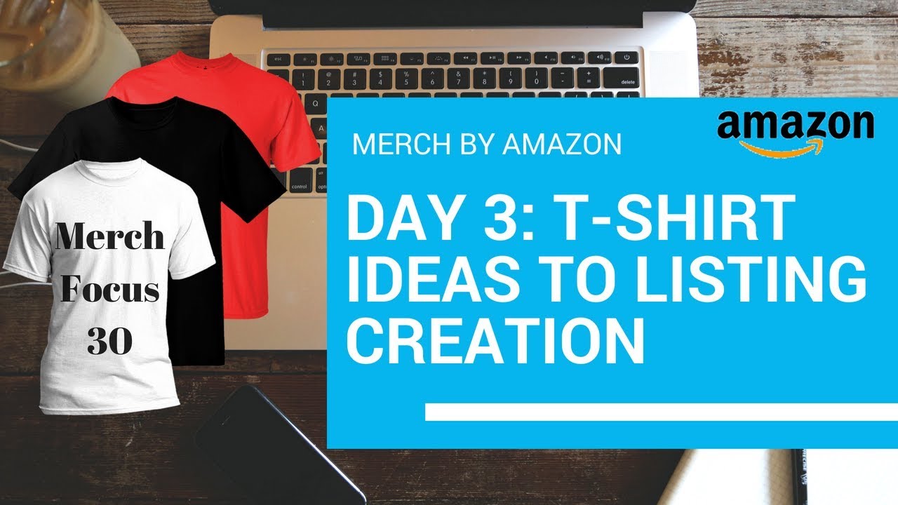How to Create a Design and Build a Great Merch By Amazon Listing Day 3 ...