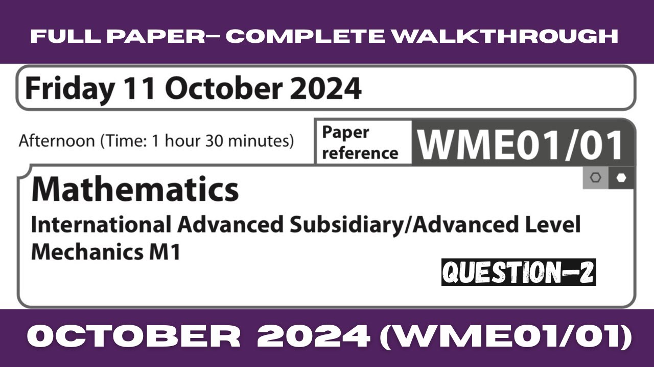 Edexcel A Levels Mechanics-1 (M1) October 2024 Question-2 Solved ...