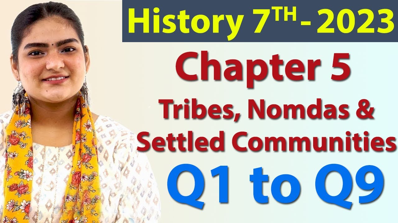 Q 1 to Q 9 - Ch 5 - Tribes, Nomads And Settled Communities - History ...