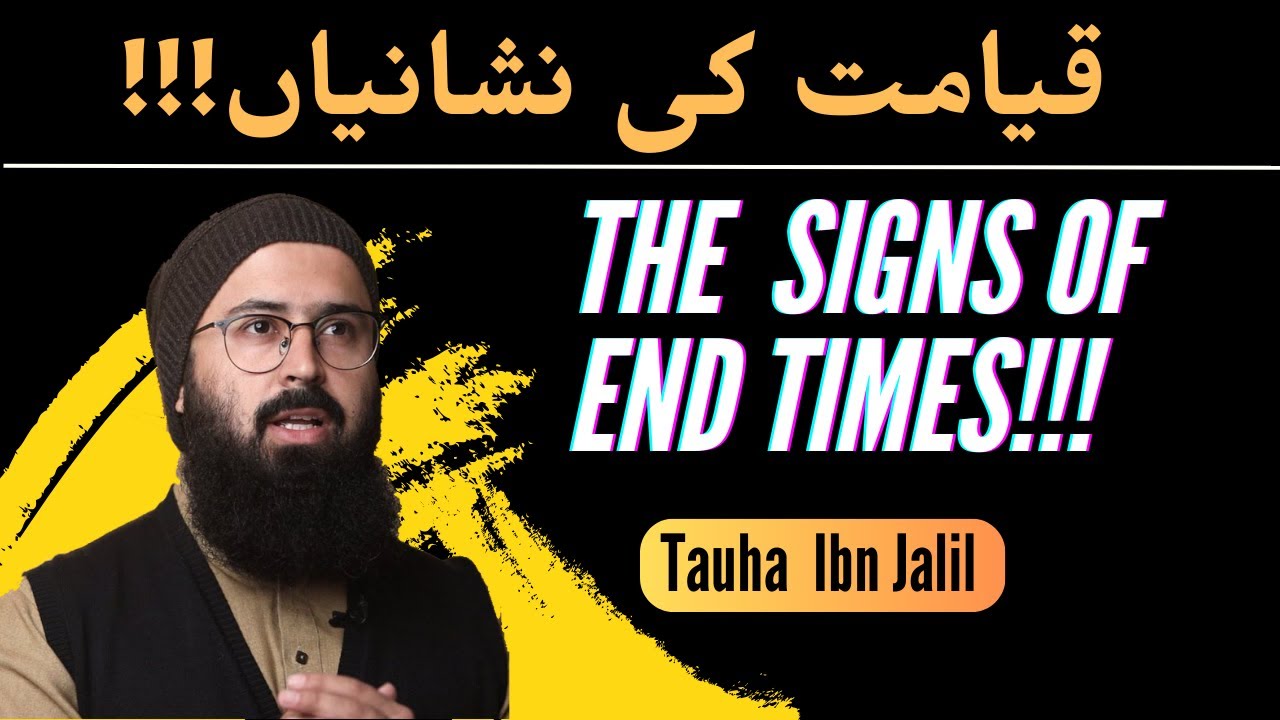The signs of the End Of Times || Tauha Ibn Jalil - YouTube