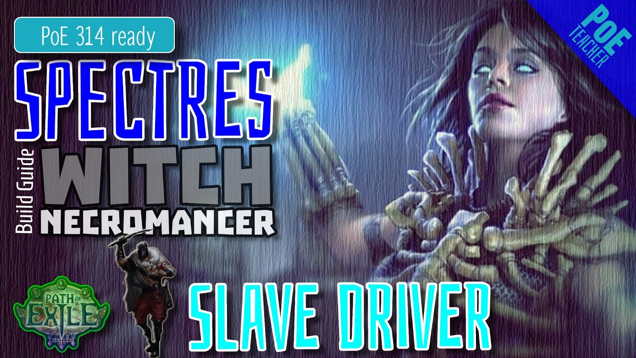 【Path of Exile - PoE】 Spectre Build - Necromancer Witch | Slave Driver ...
