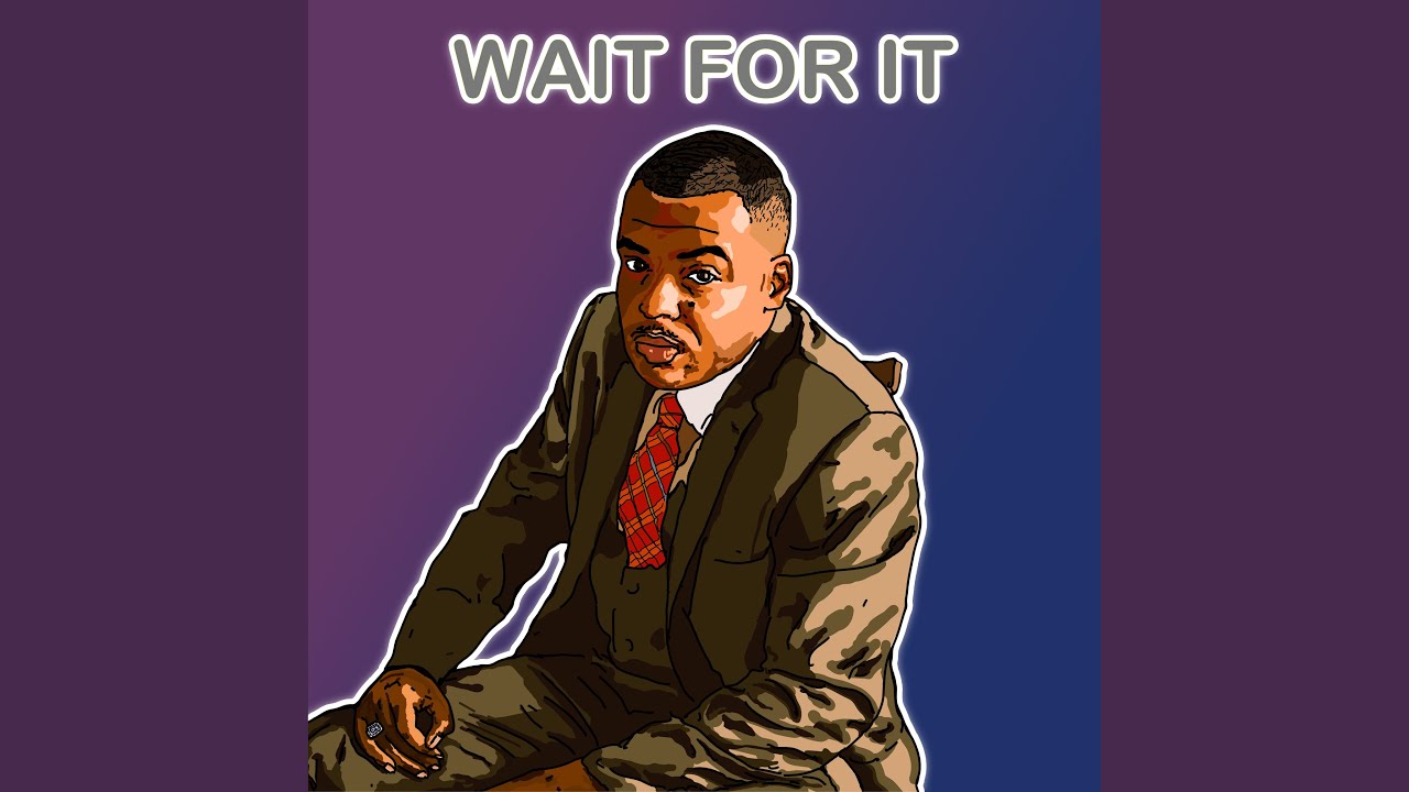 Wait For It - YouTube