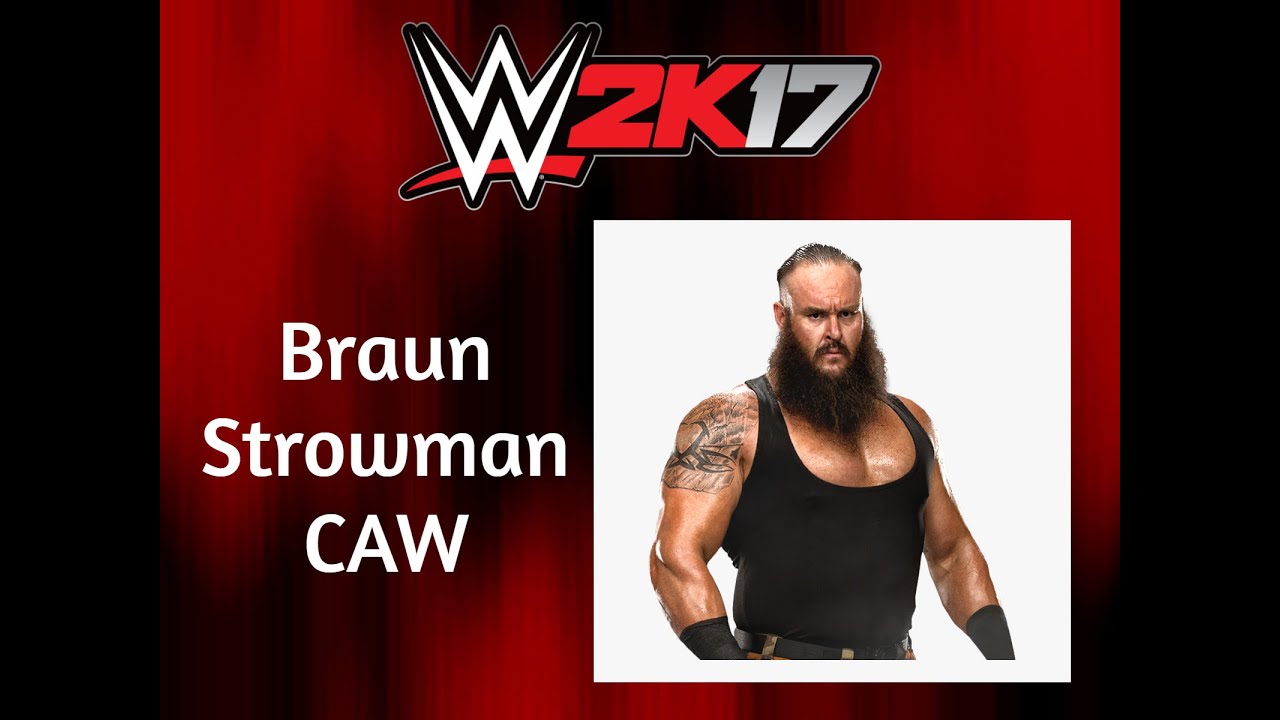 WWE 2K17 CAWS - Braun Strowman (Entrance, Signature & Finisher) - YouTube