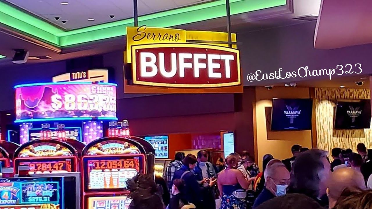 YAAMAVA CASINO SERRANO BUFFET & SLOTS 🎰💰🤑 🍕😋 - YouTube