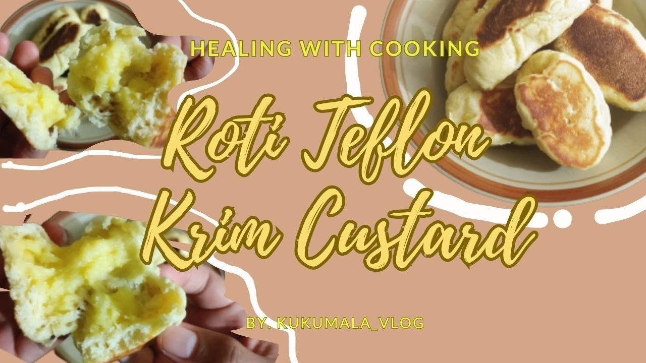 ROTI TEFLON KRIM CUSTARD| ENAK & MUDAH| NO OVEN| NO MIXER - YouTube