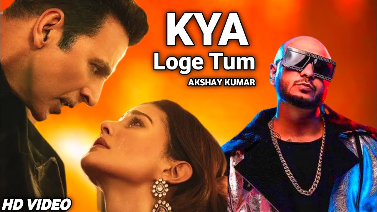AKSHAY KUMAR NEW SONG KYA LOGE TUM COMING SOON | B PRAAK | AMYRA DASTUR ...