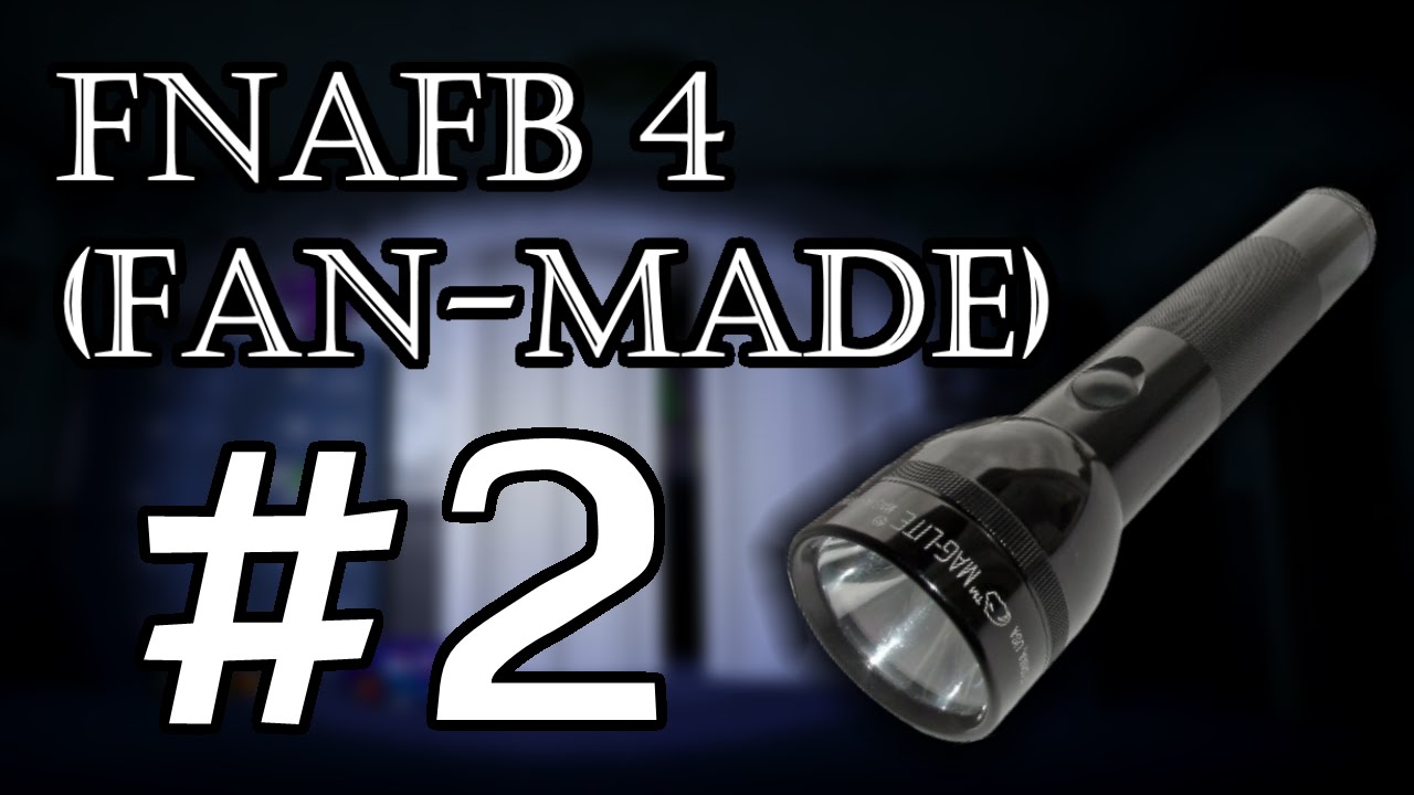 ENGAGE THE FLASHLIGHTS!!! | FNAFB 4 (Fan-Made) - Part 2 - YouTube