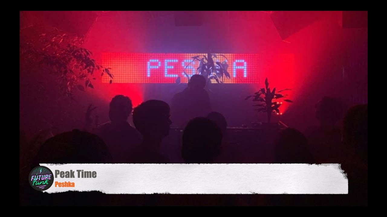 Peshka - Peak Time - YouTube