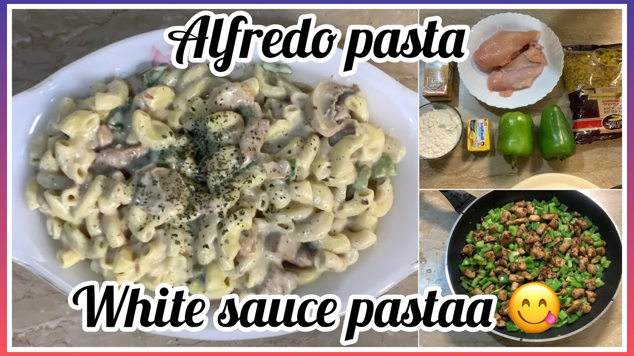 Alfredo pasta | White sauce pasta | mouthwatering recipe easy yet tasty ...