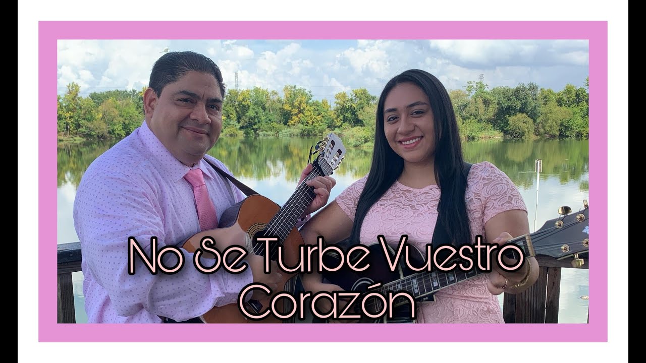 NOE Y RUTH CAMPOS: No Se Turbe Vuestro Corazón (Vídeo Clip) Acordes ...