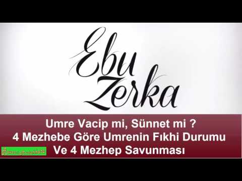 Umre Vacip mi, Sünnet mi ? 4 Mezhebin görüşü ve 4 Mezhep savunması - Ebu Zerka