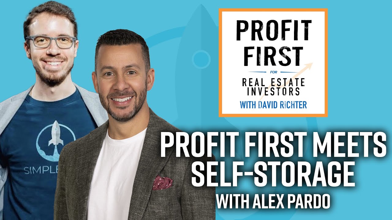 Using Profit First to Pivot into Self-Storage Investing with Alex Pardo ...