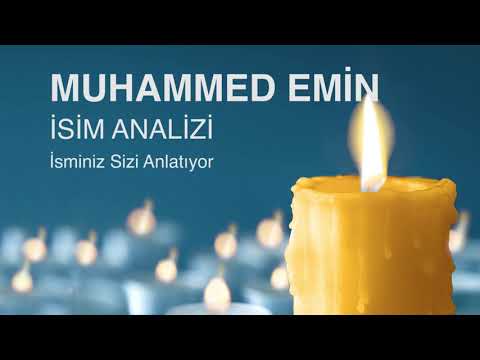 MUHAMMED EMİN İsminin Anlamı ve Analizi / İsminiz Sizi Anlatıyor