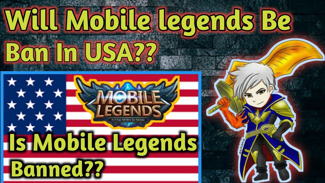 Is Us Banning Mobile Legends | Will Mobile legends Be Ban In US ...