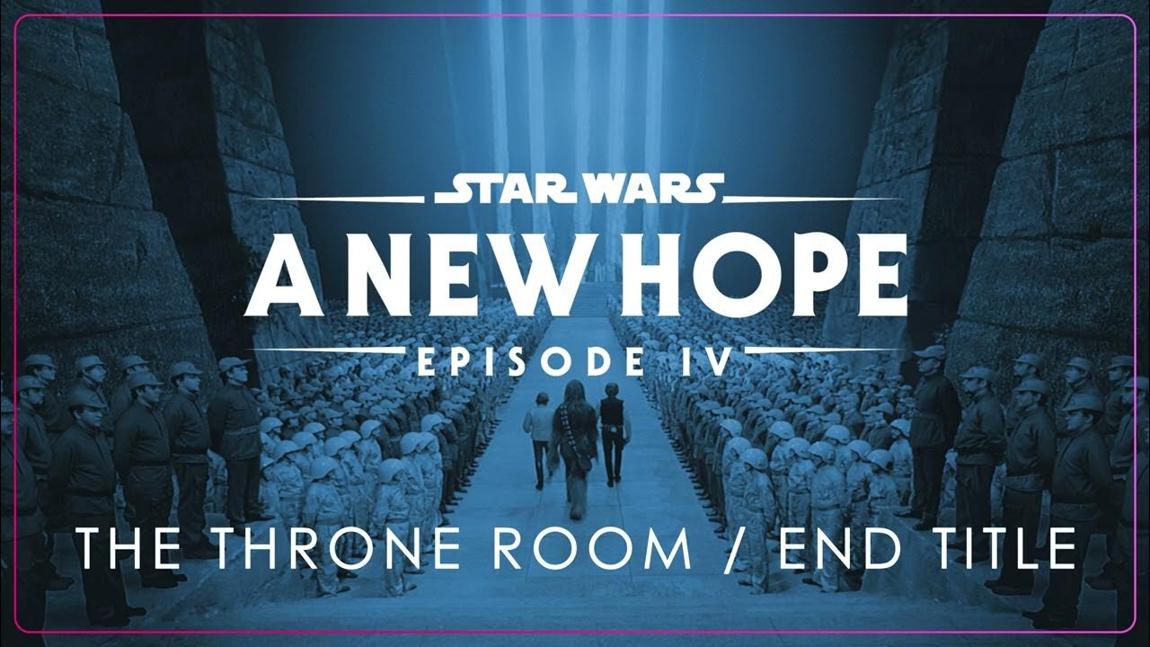 11b - The Throne Room / End Title | Star Wars: Episode IV - A New Hope ...