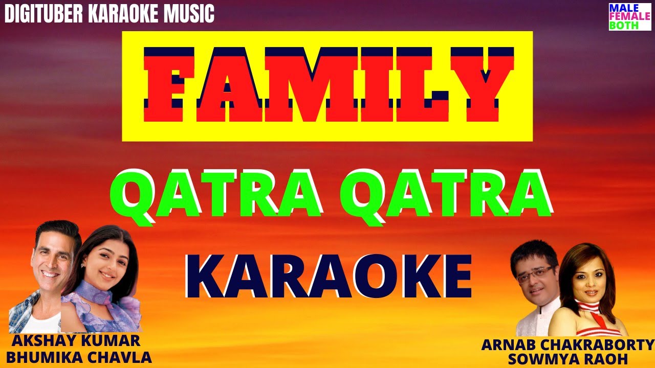 QATRA QATRA #HindiKaraoke #FamilyHindiMovie #AkshayKumar - YouTube