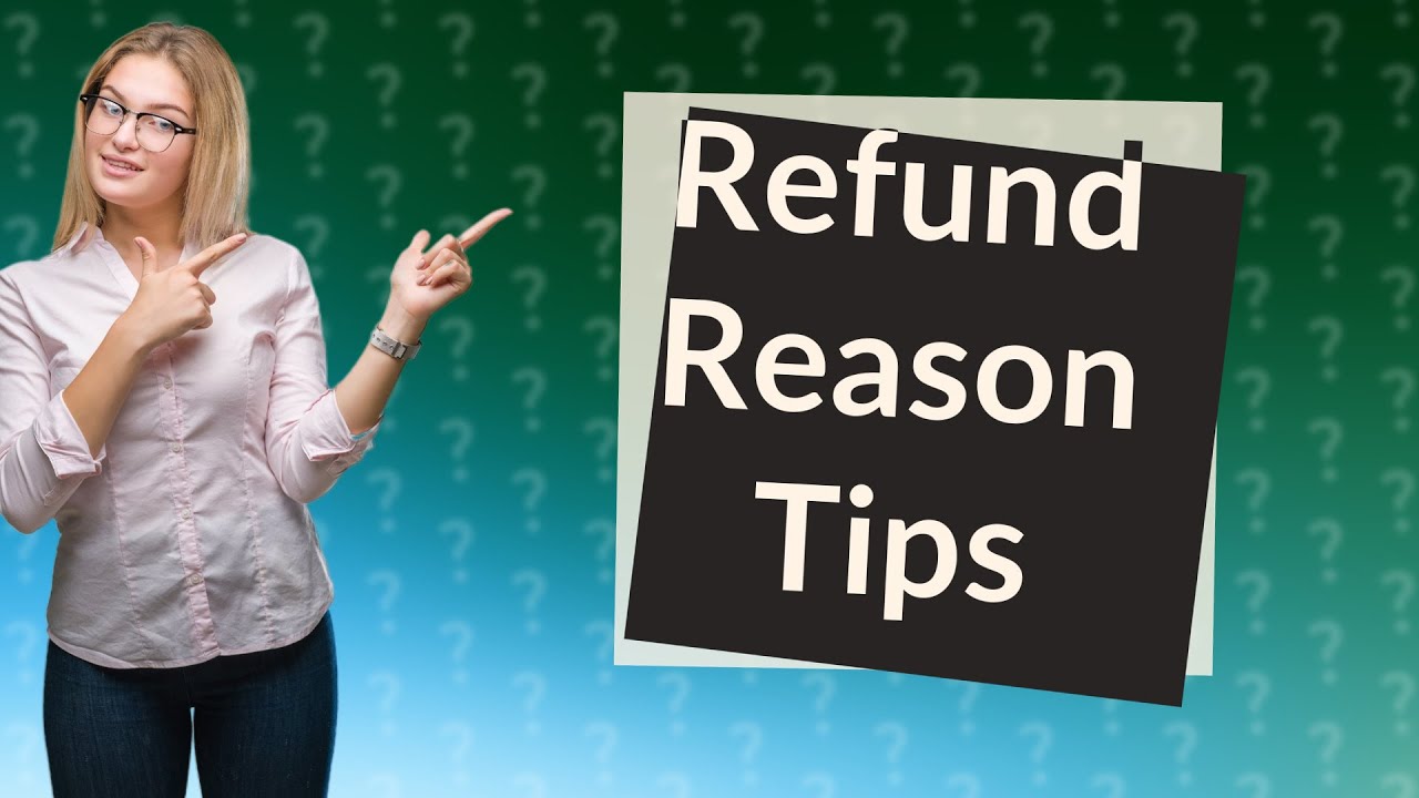 What reason should I give for refund? - YouTube