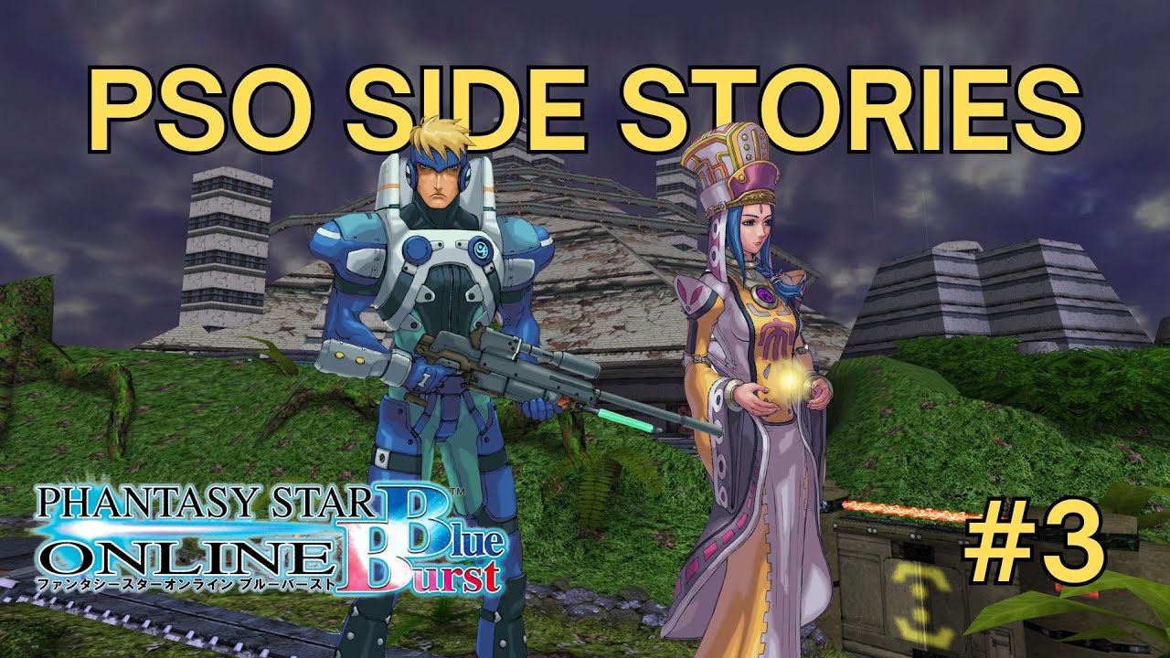 [PSO: Blue Burst] Side Stories (Native Research, Forest of Sorrow, Gran ...