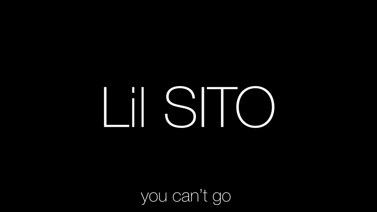 Lil SITO - You Can’t Go (Official audio) - YouTube