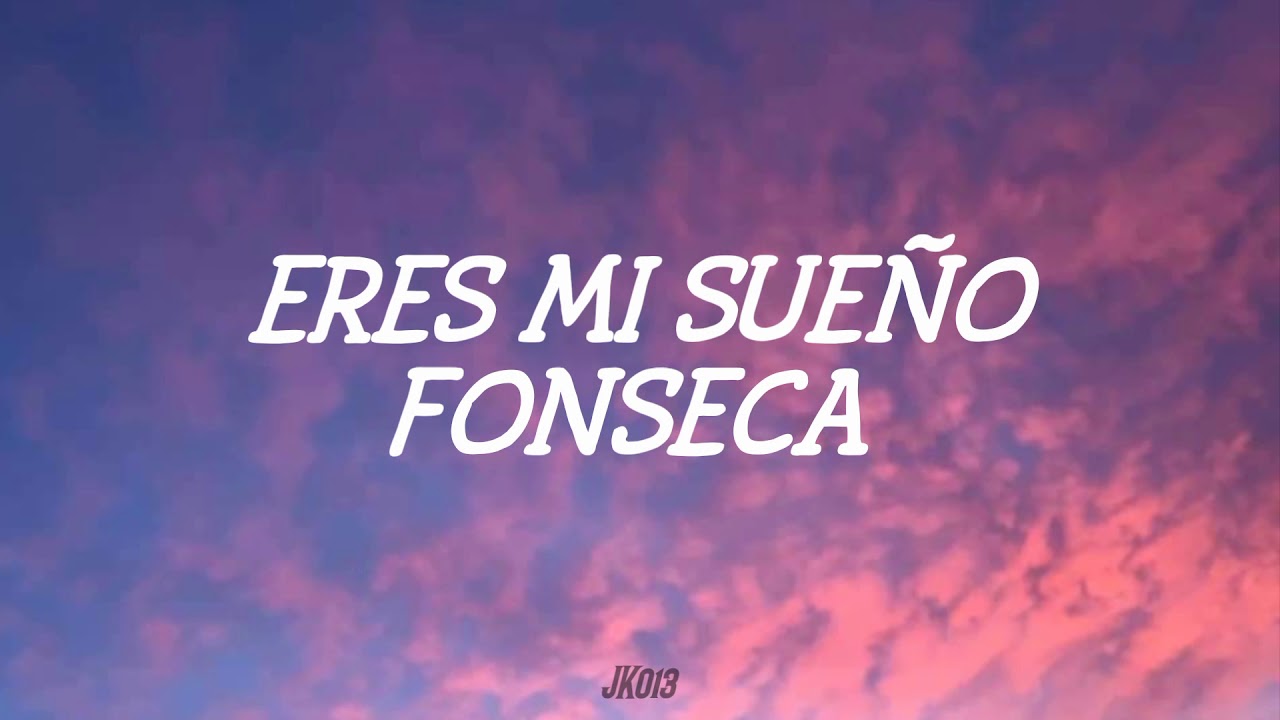 Fonseca - Eres mi sueño (LETRA) - YouTube