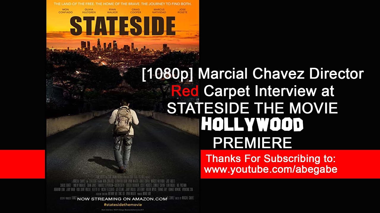 [1080p] Marcial Chavez Director STATESIDE MOVIE Hollywood RED CARPET ...