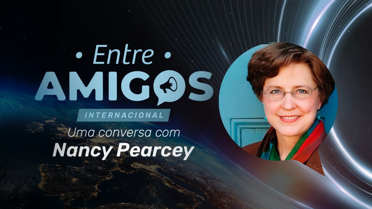 Live “Entre Amigos” com Nancy Pearcey - YouTube