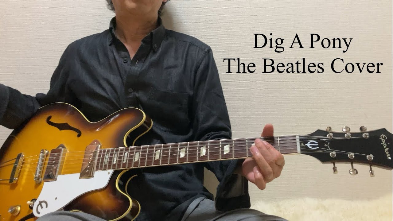 Dig A Pony The Beatles Cover featuring Epiphone E-230TD Casino × VOX ...