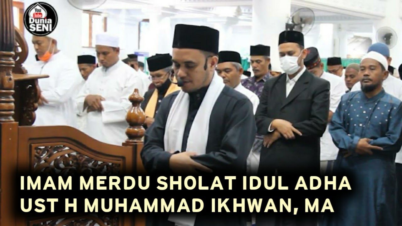 TERBARU!! IMAM SHOLAT IDUL ADHA, TERMERDU || UST H MUHAMMAD IKHWAN, MA ...