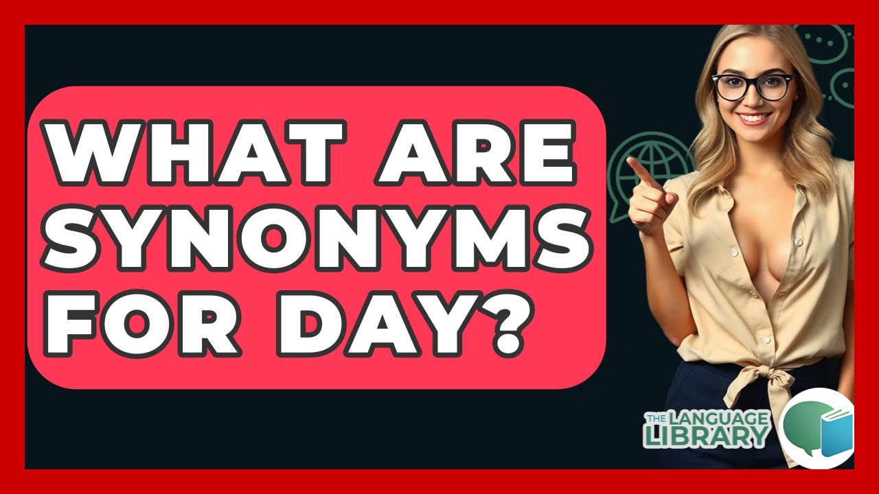 What Are Synonyms For Day? - The Language Library - YouTube
