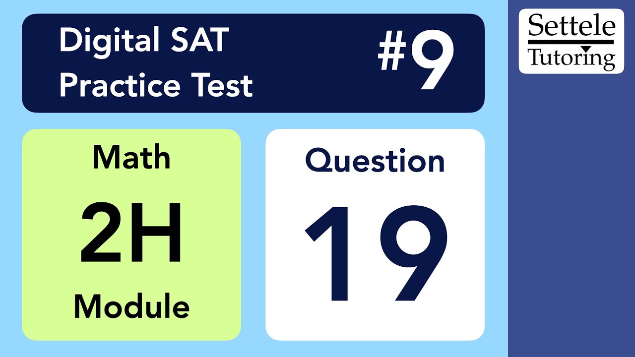 Digital SAT 9, Math Module 2H, Question 19 - YouTube