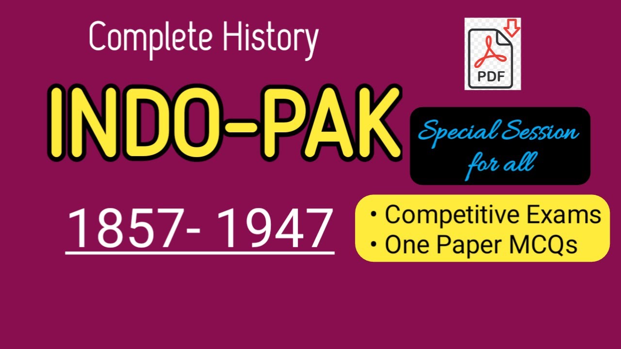 Complete History Of Indo Pak 1857-1947 Covering all Important Events ...
