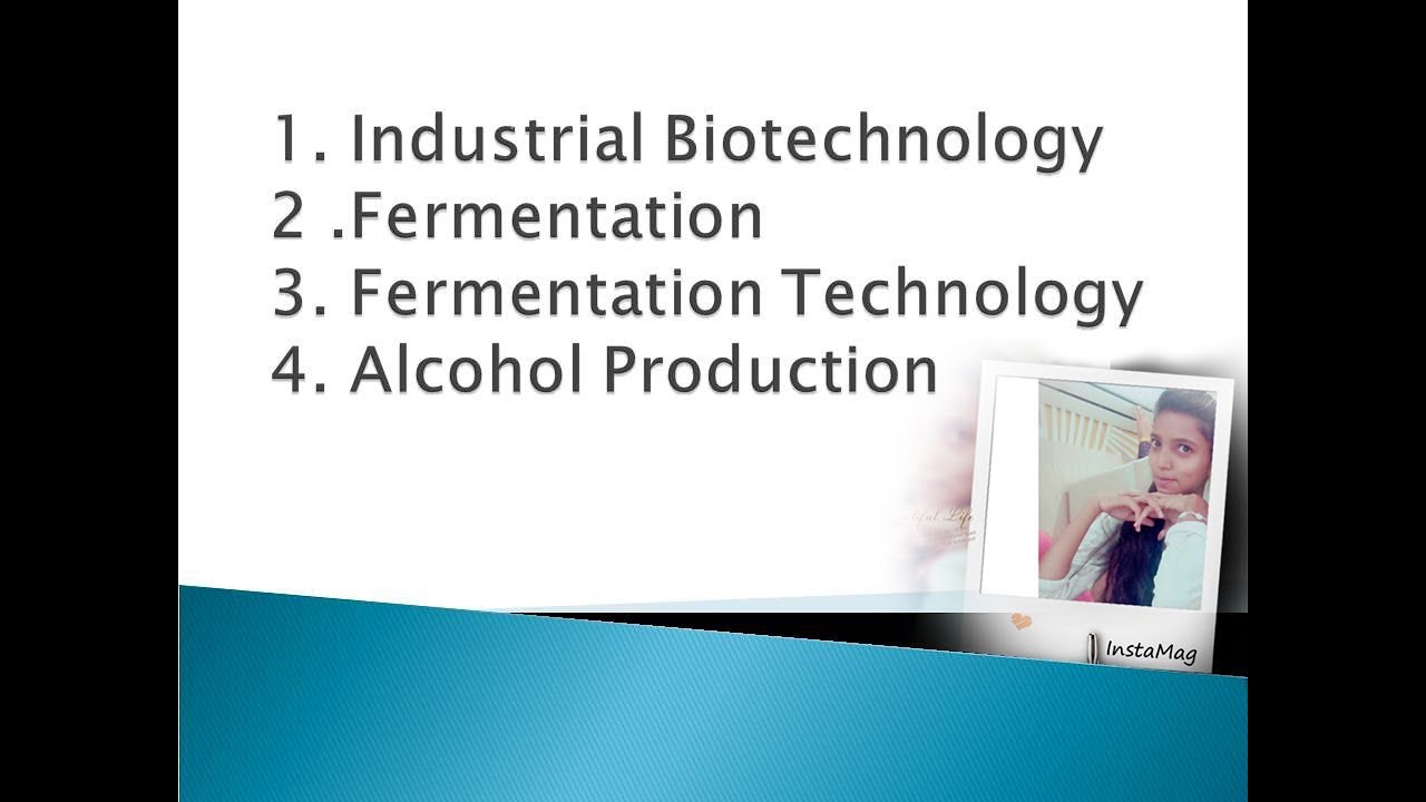 Industrial Biotechnology, Fermentation, Fermentation Technology ...