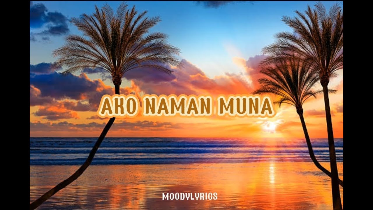 Ako Naman Muna cover by Agsunta│Lyrics │ - YouTube