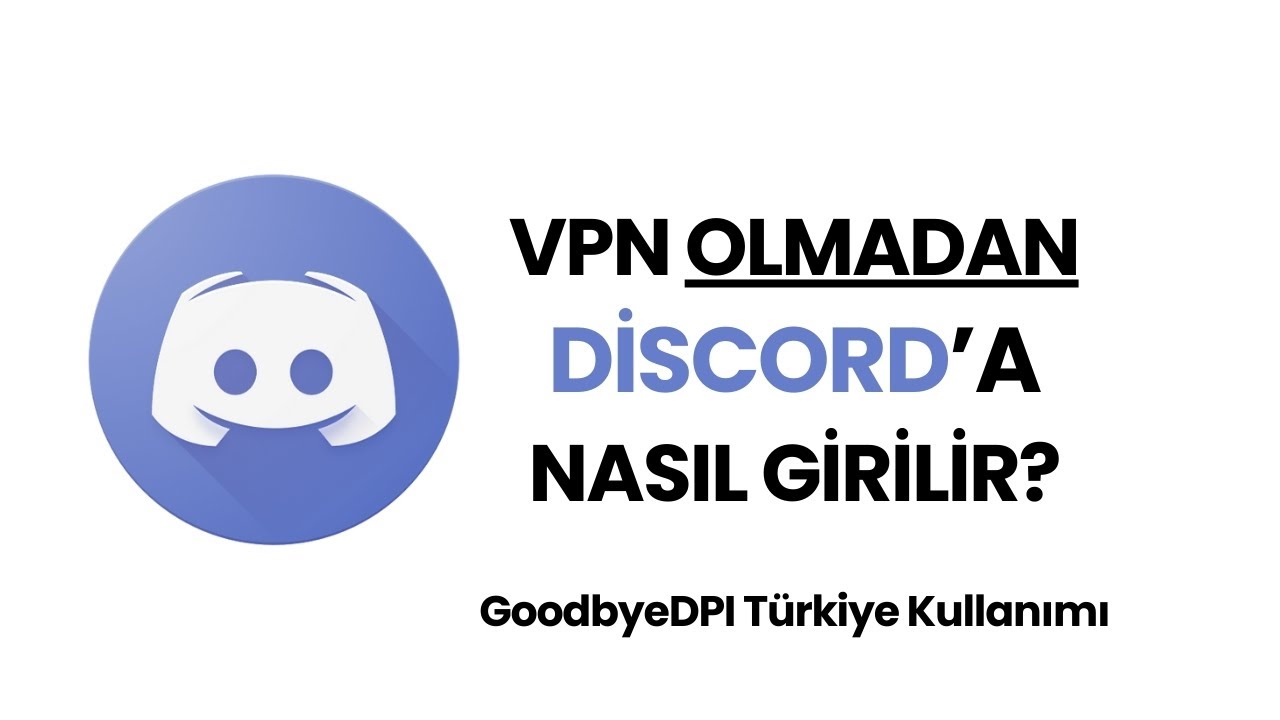 Discord VPN’siz Nasıl Girilir | GoodbyeDPI Turkey - YouTube
