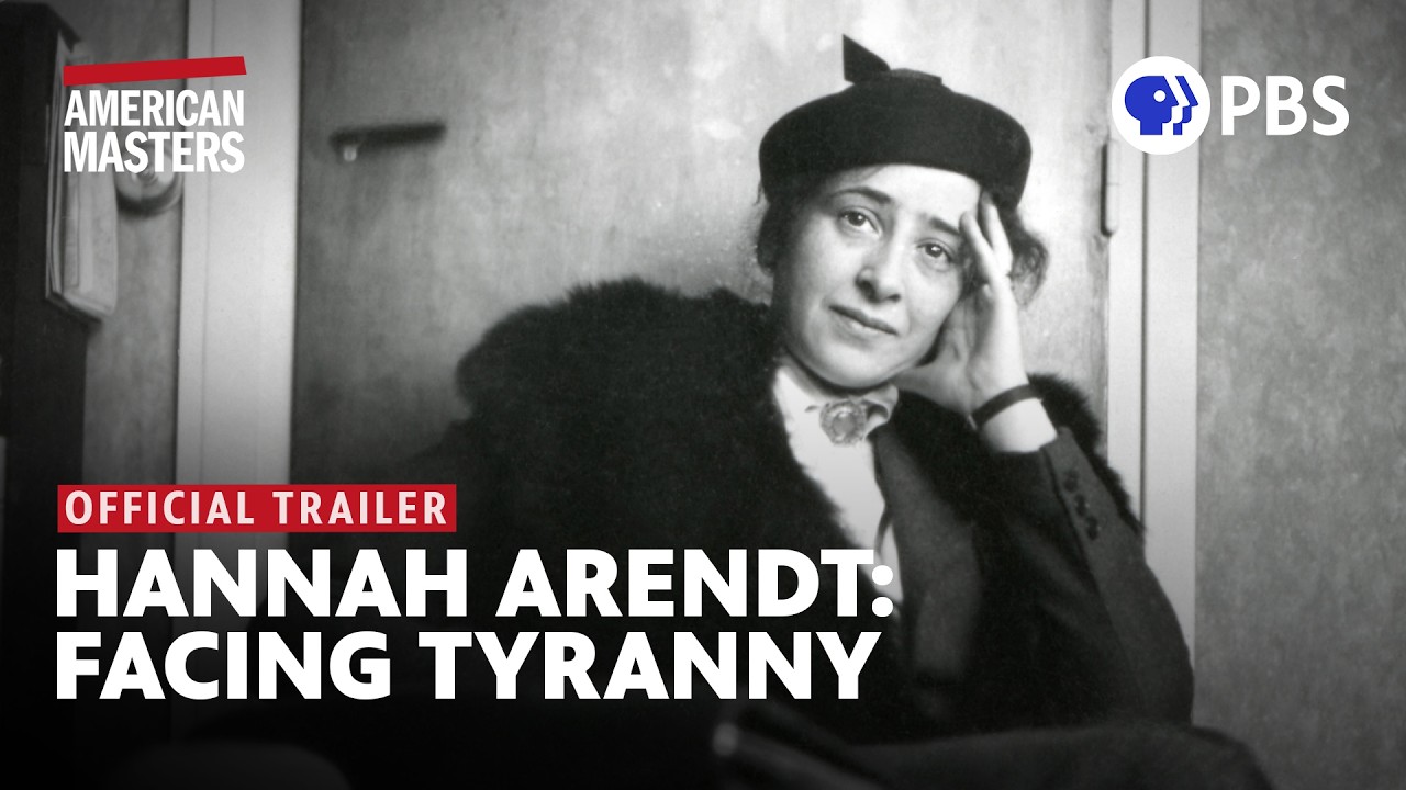Hannah Arendt: Facing Tyranny | Official Trailer | American Masters ...