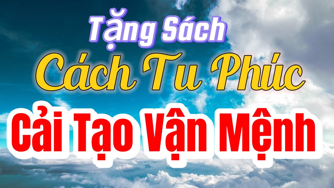Tặng Sách Cách Tu Phúc, Cải Tạo Vận Mệnh Miễn Phí #trungtamdannguyet ...