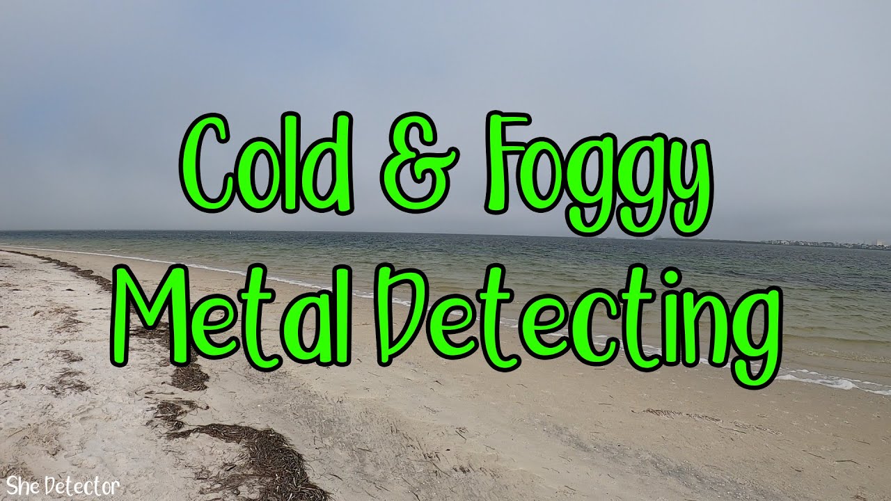 Warm & Sunny to Cold & Foggy Metal Detecting - YouTube