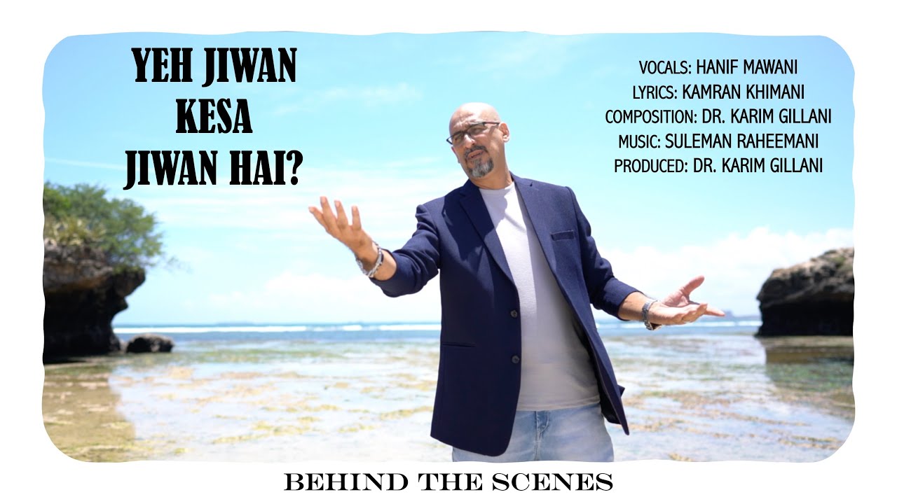 "Yeh Jiwan Kesa Jiwan Hai" (BTS) | Hanif Mawani | Kamran Khimani ...