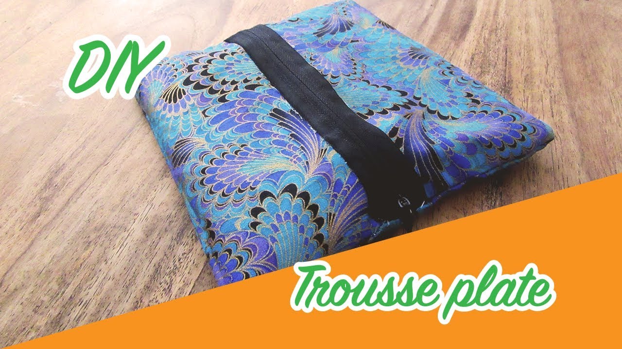 DIY COMMENT FAIRE UNE TROUSSE PLATE - YouTube