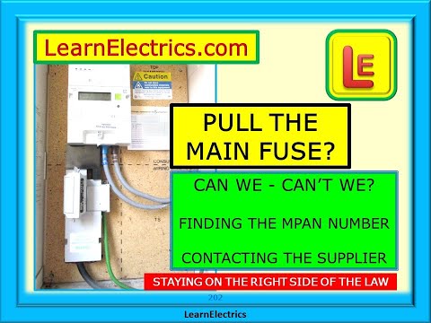 PULL THE MAIN FUSE – CAN WE, OR CAN’T WE? – FINDING THE MPAN NUMBER – HOW TO STAY SAFE AND LEGAL