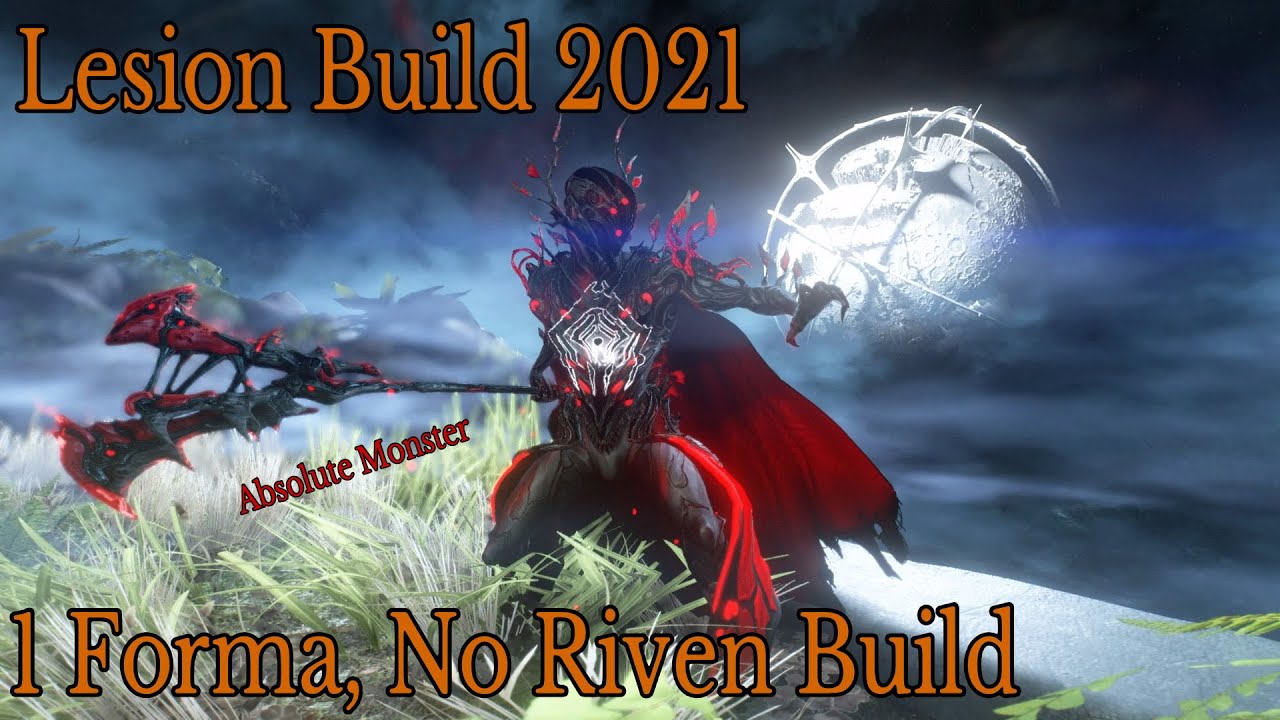 WARFRAME- Absolute MONSTER- LESION BUILD 2021- 1 Forma, No Riven Build ...