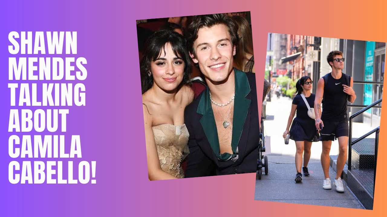 Shawn Mendes Shares How He Feels About Ex Camila Cabello! - YouTube