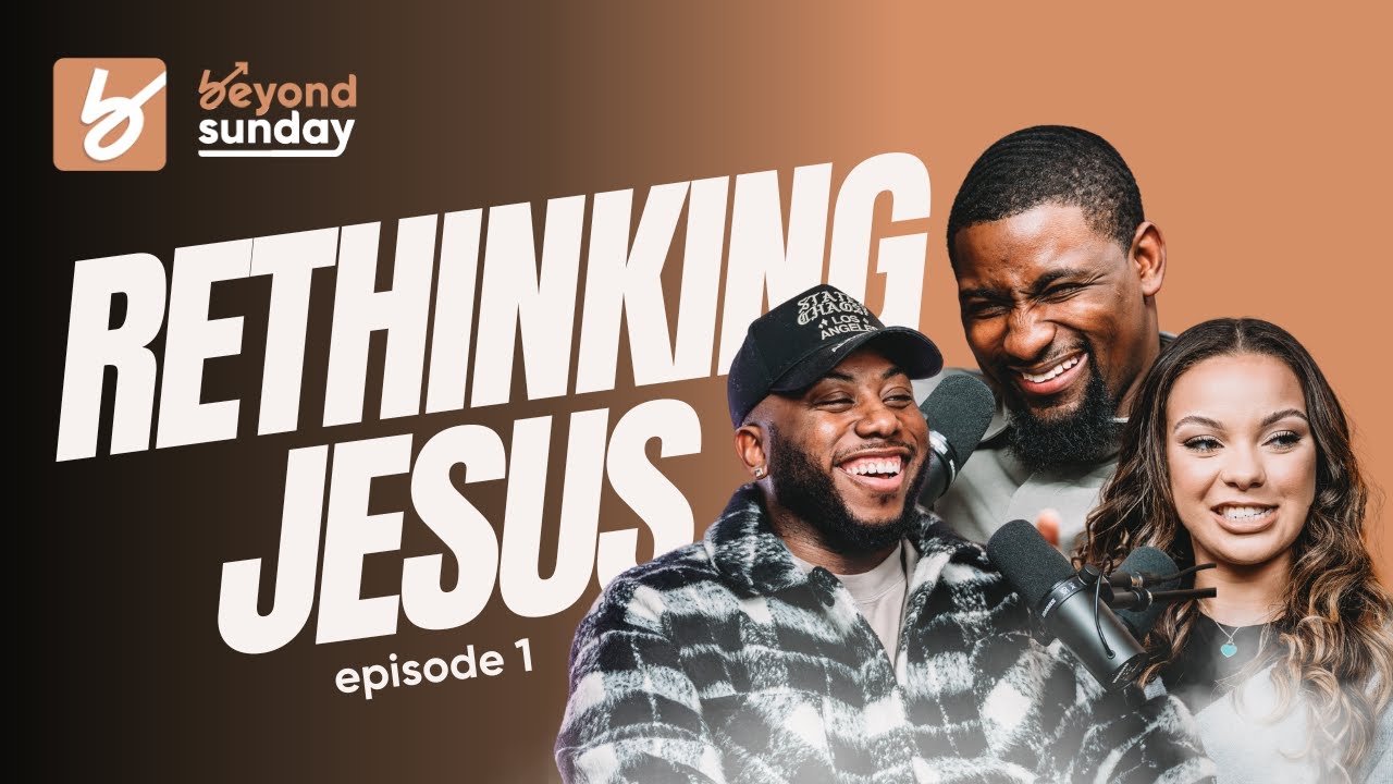 Rethinking Jesus | The Beyond Sunday Podcast | Episode 1 - YouTube