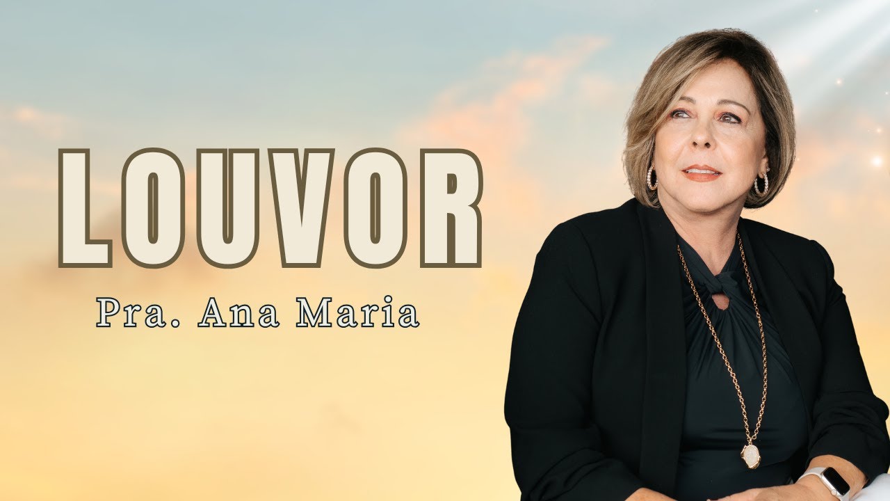Louvor Pra. Ana Maria - YouTube