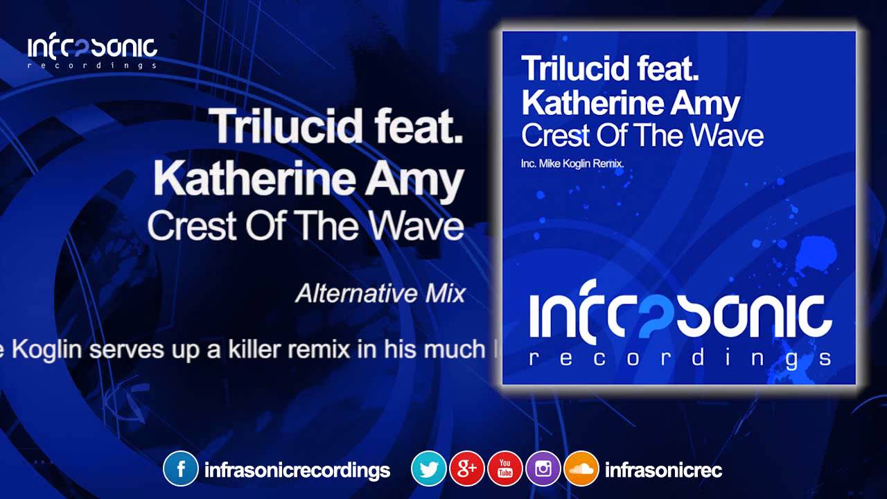 Trilucid feat. Katherine Amy - Crest Of The Wave (Alternative Mix ...