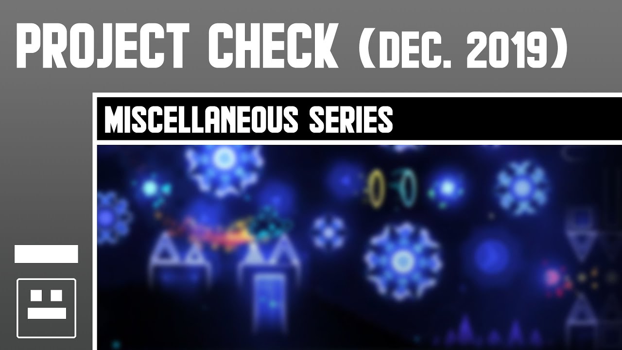 [Geometry Dash] Project Check: 12/8/19 - YouTube