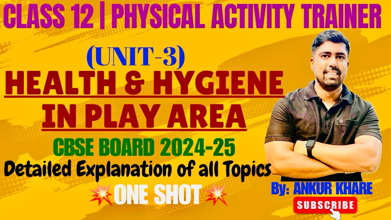 CLASS 12 | PHYSICAL ACTIVITY TRAINER | UNIT-3 |HEALTH & HYGIENE IN PLAY ...