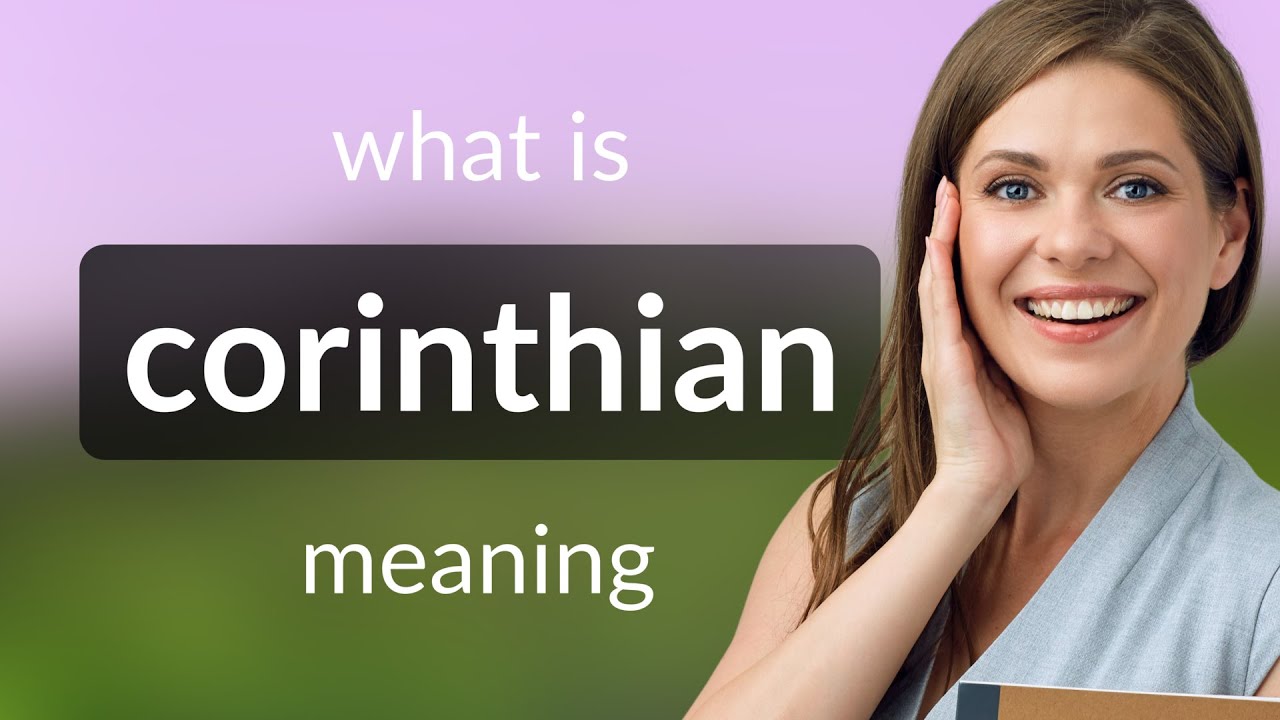 Corinthian | what is CORINTHIAN meaning - YouTube