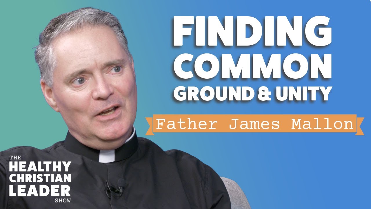 Finding Common Ground & Unity | Father James Mallon - YouTube